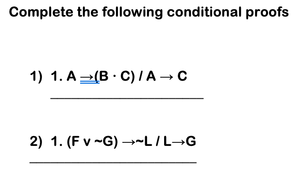 Complete the following conditional proofs 1) | Chegg.com
