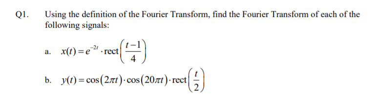 Solved Q1. Using the definition of the Fourier Transform, | Chegg.com