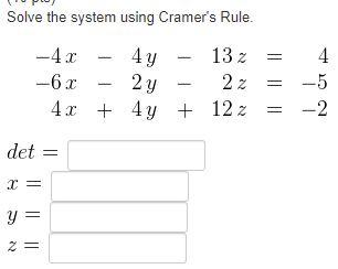 Solved Solve the system using Cramer's Rule. 11 4 4 y 132 | Chegg.com