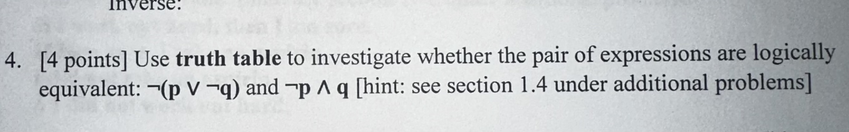 Solved 4. [4 points] Use truth table to investigate whether | Chegg.com