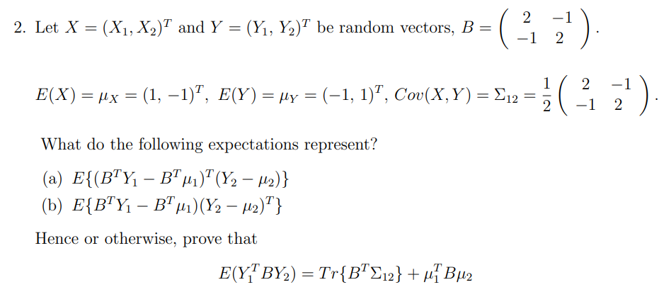 Solved 2. Let X=(X1,X2)T and Y=(Y1,Y2)T be random vectors, | Chegg.com