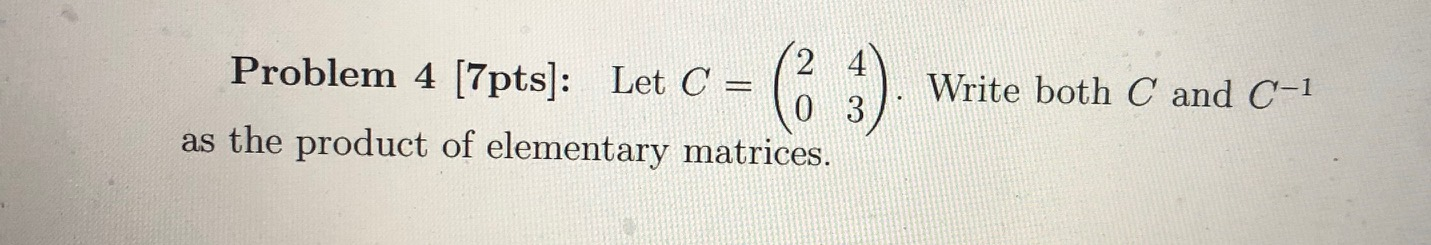 Solved Problem 4 [7pts]: Let C = ( 10 3 3). Write both C and | Chegg.com