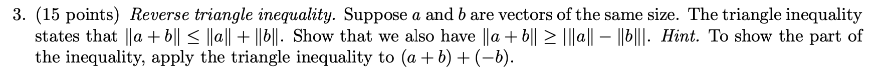 Solved 3. (15 points) Reverse triangle inequality. Suppose a | Chegg.com
