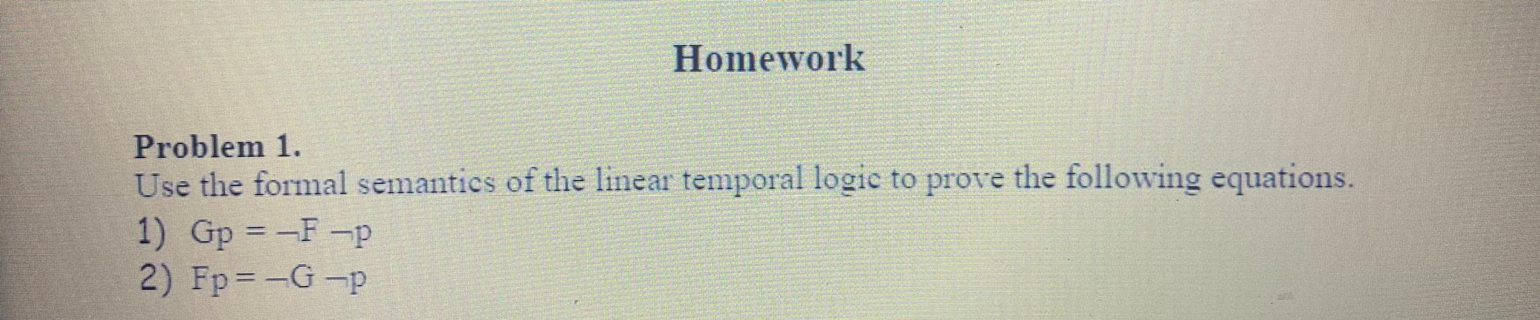 Homework Problem 1. Use the formal semantics of the | Chegg.com
