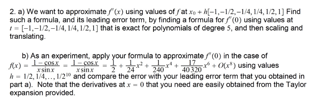 Solved 2. a) We want to approximate f′′(x) using values of f | Chegg.com