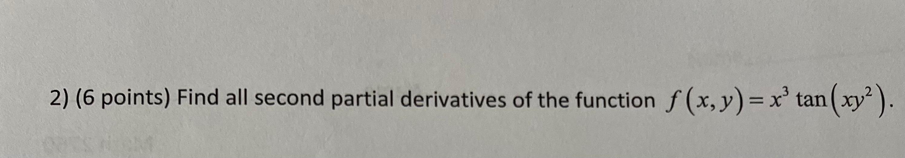 Solved 2) (6 points) Find all second partial derivatives of | Chegg.com