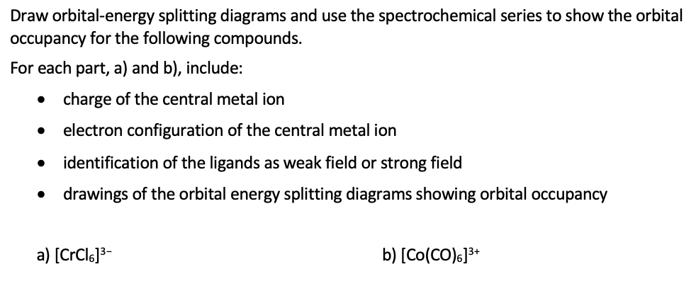 Solved Draw orbital-energy splitting diagrams and use the | Chegg.com