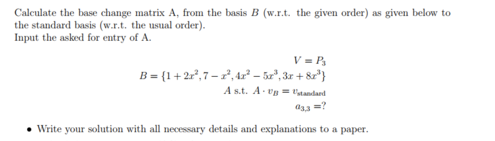 Solved Calculate the base change matrix A, from the basis B | Chegg.com