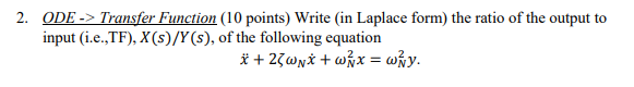 Solved 2. ODE -> Transfer Function (10 points) Write (in | Chegg.com