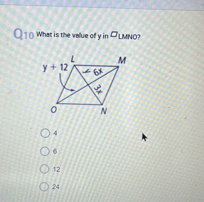 Solved 10 What is the value of y in LMNO? 4 6 12 24What is | Chegg.com