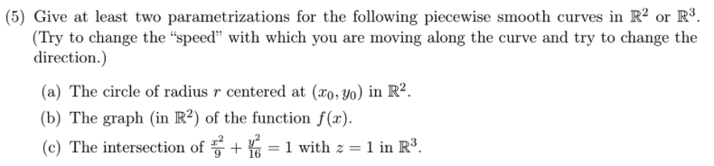 Solved (5) Give at least two parametrizations for the | Chegg.com