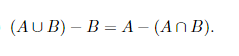 Solved ( (AUB) – B= A - (ANB). | Chegg.com