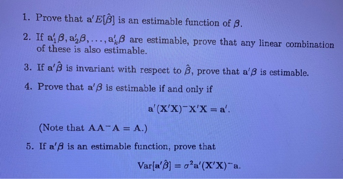 Solved 1. Prove that aE is an estimable function of β. 2. If | Chegg.com