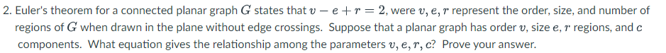 Solved 2. Euler's theorem for a connected planar graph G | Chegg.com