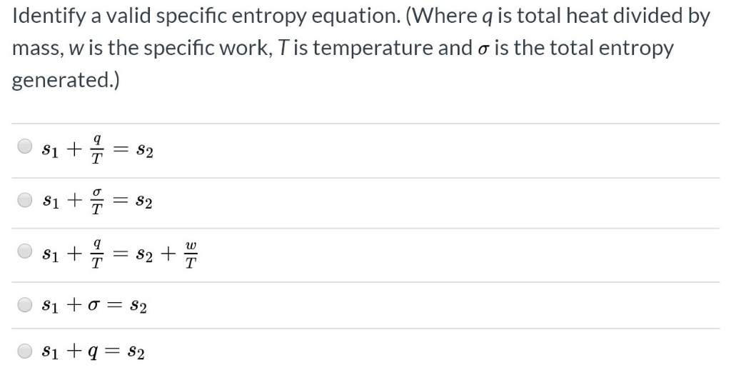 Solved Identify a valid specific entropy equation. (Where q | Chegg.com