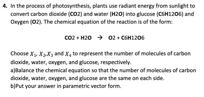Solved 4. In the process of photosynthesis, plants use | Chegg.com