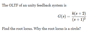 Solved The OLTF of an unity feedback system is G(8) k(8+2) | Chegg.com