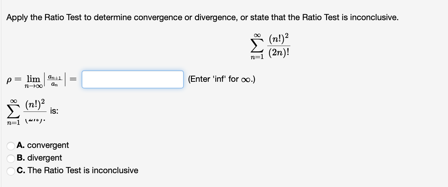 Solved Apply the Ratio Test to determine convergence or | Chegg.com