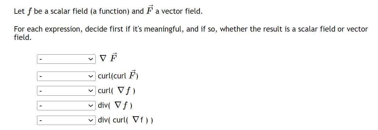 Solved Let f be a scalar field (a function) and F a vector | Chegg.com