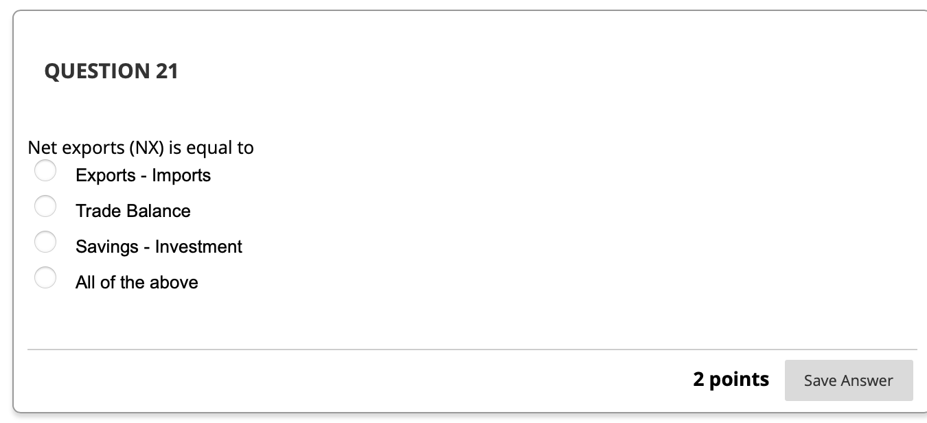 Solved QUESTION 21 Net exports (NX) is equal to Exports - | Chegg.com