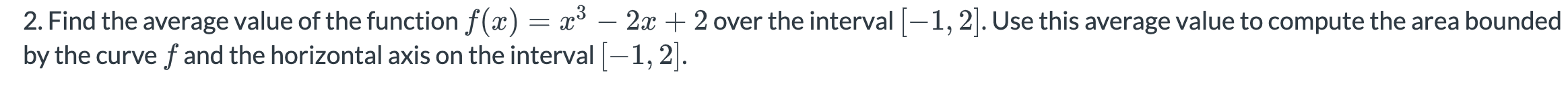 Solved Find the average value of the function f(x)=x3-2x+2 | Chegg.com