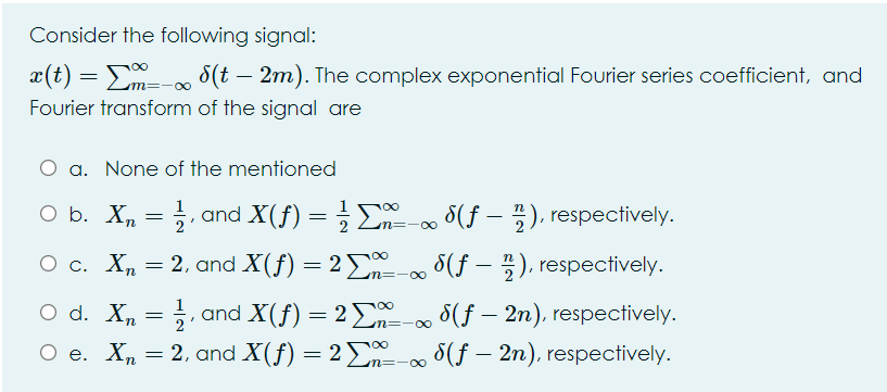 Solved Consider the following signal: x(t) = {m--a 8(t – | Chegg.com