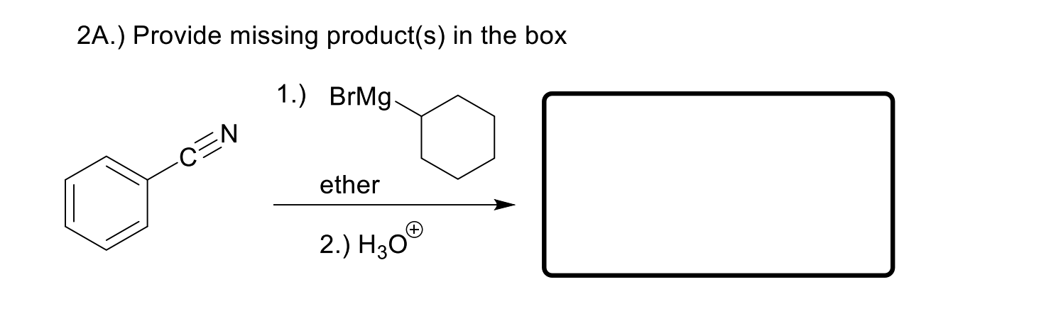 Solved 2A.) Provide missing product(s) in the box 1.) | Chegg.com