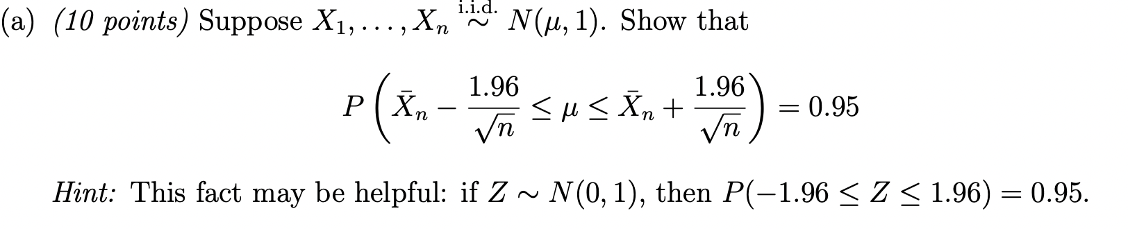 Solved (a) (10 points) Suppose X1,…,Xn∼ i.i.d. N(μ,1). Show | Chegg.com