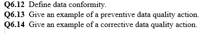 Solved 26.12 Define data conformity. Q6.13 Give an example | Chegg.com