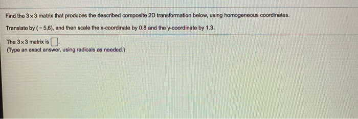 Solved Find the 3x3 matrix that produces the described | Chegg.com