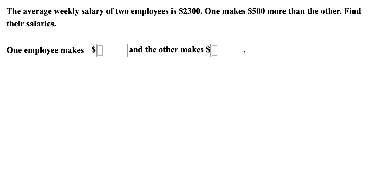 Solved The average weekly salary of two employees is $2300. | Chegg.com