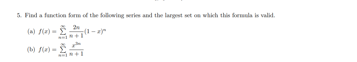 Solved 5. Find a function form of the following series and | Chegg.com