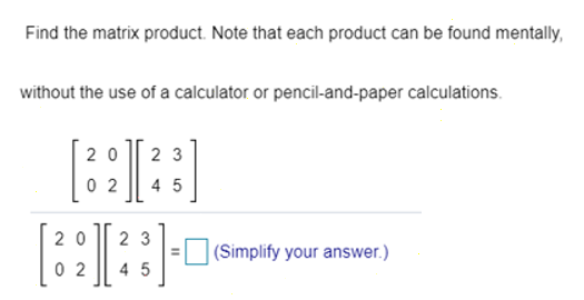 Solved Find the matrix product. Note that each product can | Chegg.com