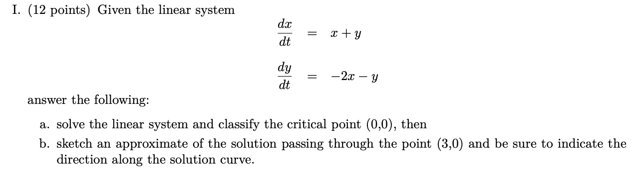 Solved I. (12 points) Given the linear system dx dt x +y = | Chegg.com