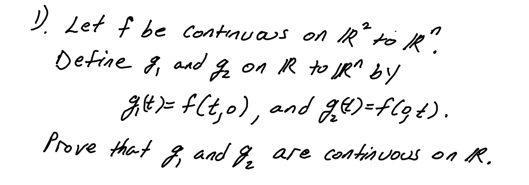 Solved 2 1. Let f be continuous on IR² to IR? Define g, and | Chegg.com