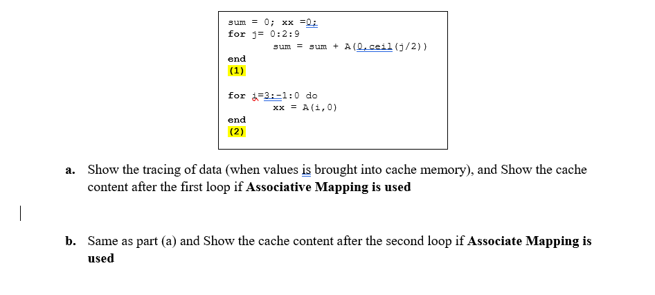 Solved sum = 0; xx =0; for j= 0:2:9 sum = sum + A(0, | Chegg.com