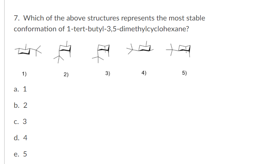 Solved 7. Which of the above structures represents the most | Chegg.com