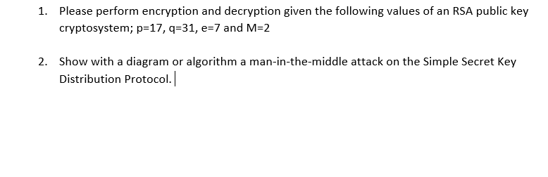 Solved 1. Please perform encryption and decryption given the | Chegg.com