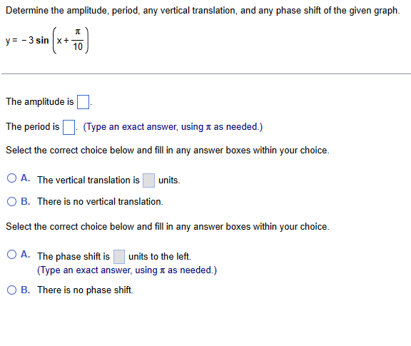 Solved Determine the amplitude, period, any vertical | Chegg.com