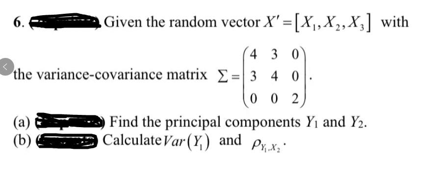 Solved 6. Given the random vector X′=[X1,X2,X3] with the | Chegg.com