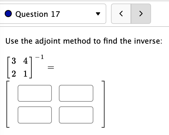Solved Use the adjoint method to find the inverse: | Chegg.com