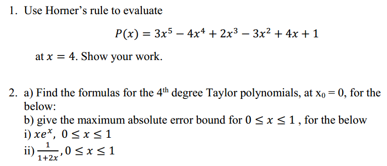 Solved 1. Use Horner's rule to evaluate = P(x) = 3x5 – 4x4 + | Chegg.com