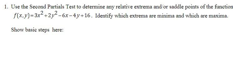 Solved 1. Use the Second Partials Test to determine any | Chegg.com
