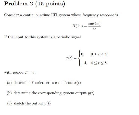 Solved Problem 2 (15 points) Consider a continuous-time LTI | Chegg.com