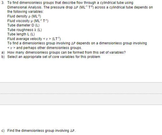 Solved 3. To find dimensionless groups that describe flow | Chegg.com