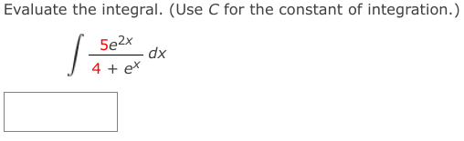 Solved Evaluate the integral. (Use C ﻿for the constant of | Chegg.com