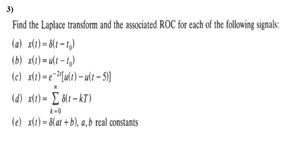 Solved 3) Find the Laplace transform and the associated ROC | Chegg.com