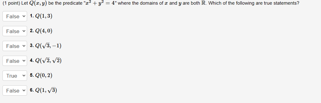 Solved (1 ﻿point) ﻿Let Q(x,y) ﻿be the predicate " x2+y2=4 " | Chegg.com