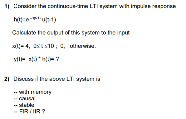 Solved 1) Consider the continuous-time LTI system with | Chegg.com