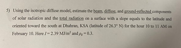 Solved Using the isotopic diffuse model, estimate the beam, | Chegg.com